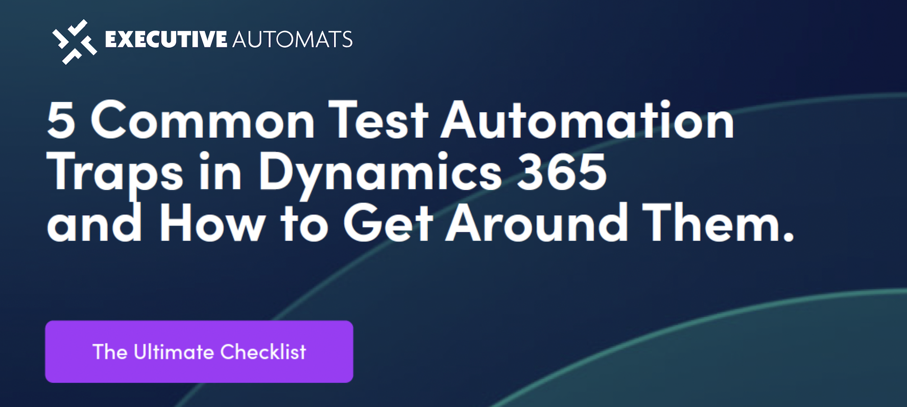 5 Common Test Automation Traps in D365 - The Ultimate Checklist ...